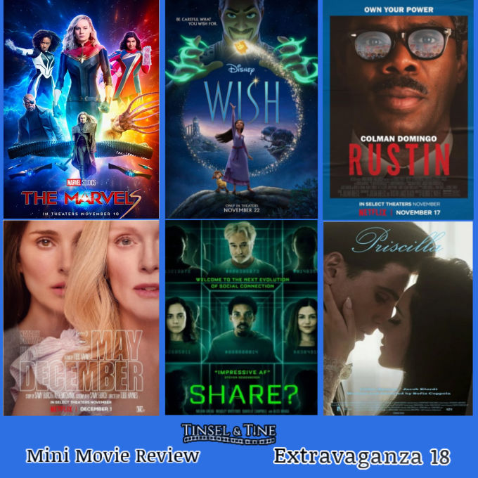 Movies Extravaganza 18: THE MARVELS, WISH, RUSTIN, MAY DECEMBER, SHARE ...