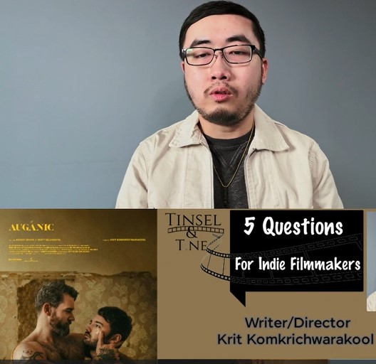 AUGANIC: 5 Questions for Director Krit Komkrichwarakool – Tinsel & Tine